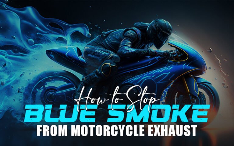How to Stop Blue Smoke from Motorcycle Exhaust? - Aliwheels